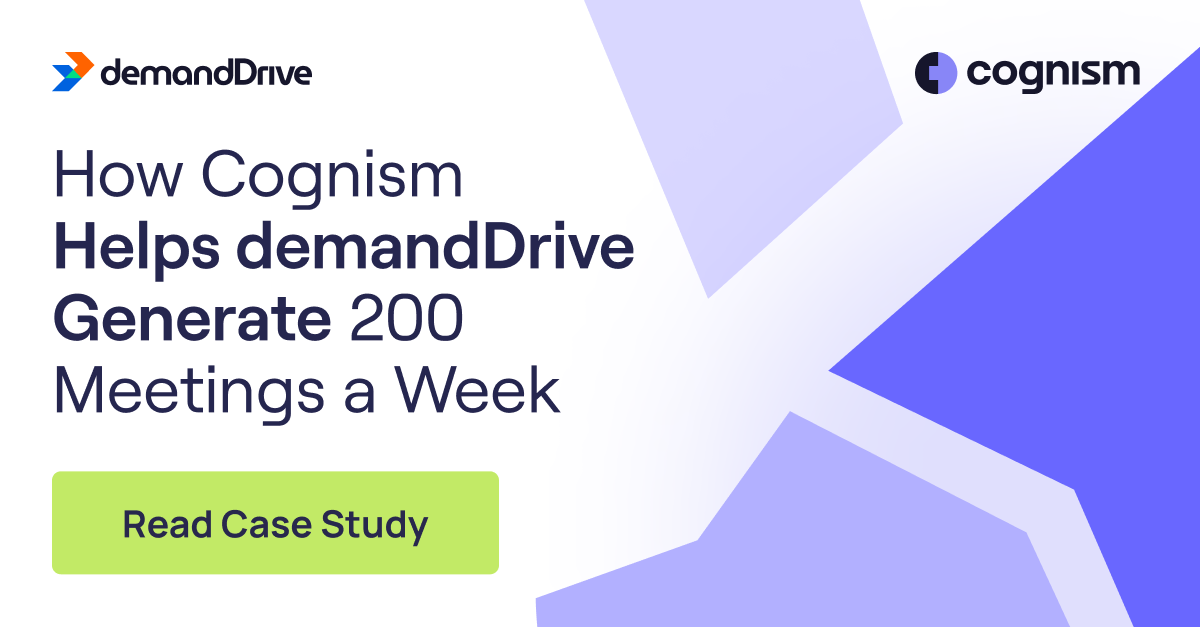 How Cognism Helps demandDrive Generate 200 Meetings a Week